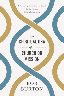 The Spiritual DNA of a Church on Mission | Lifeway