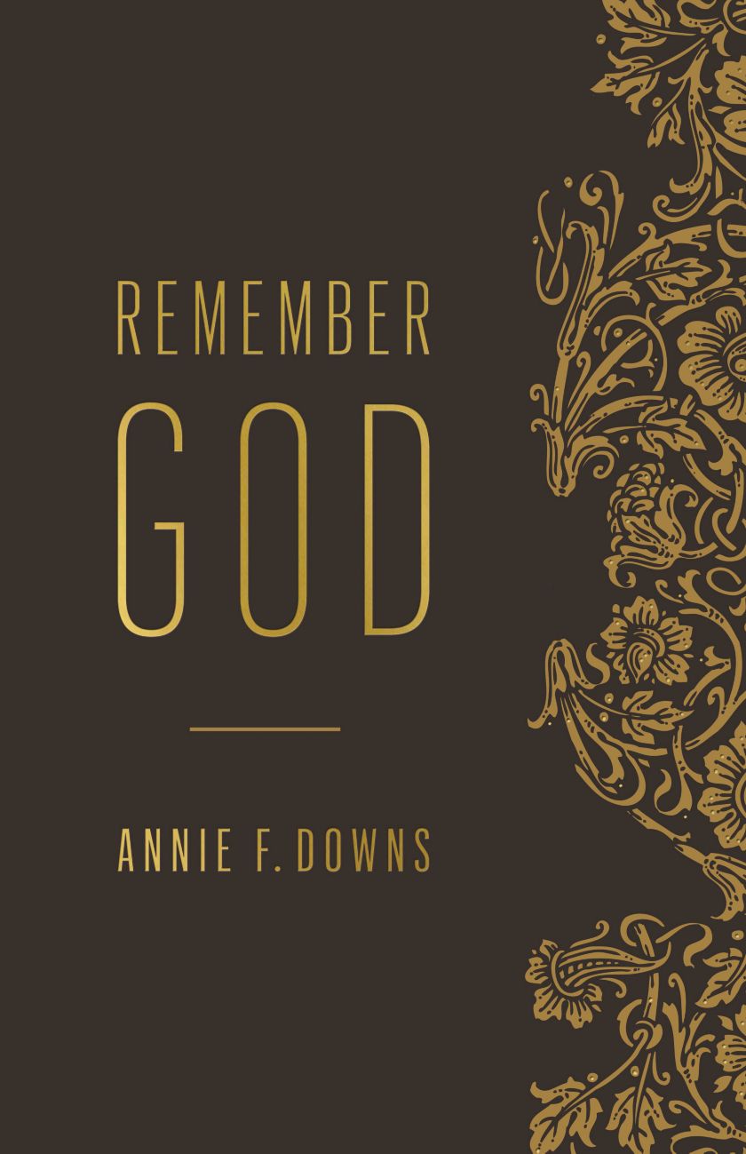Remember God | Lifeway