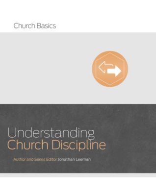 Understanding Church Discipline - Lifeway