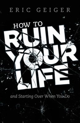 How to Ruin Your Life - Lifeway