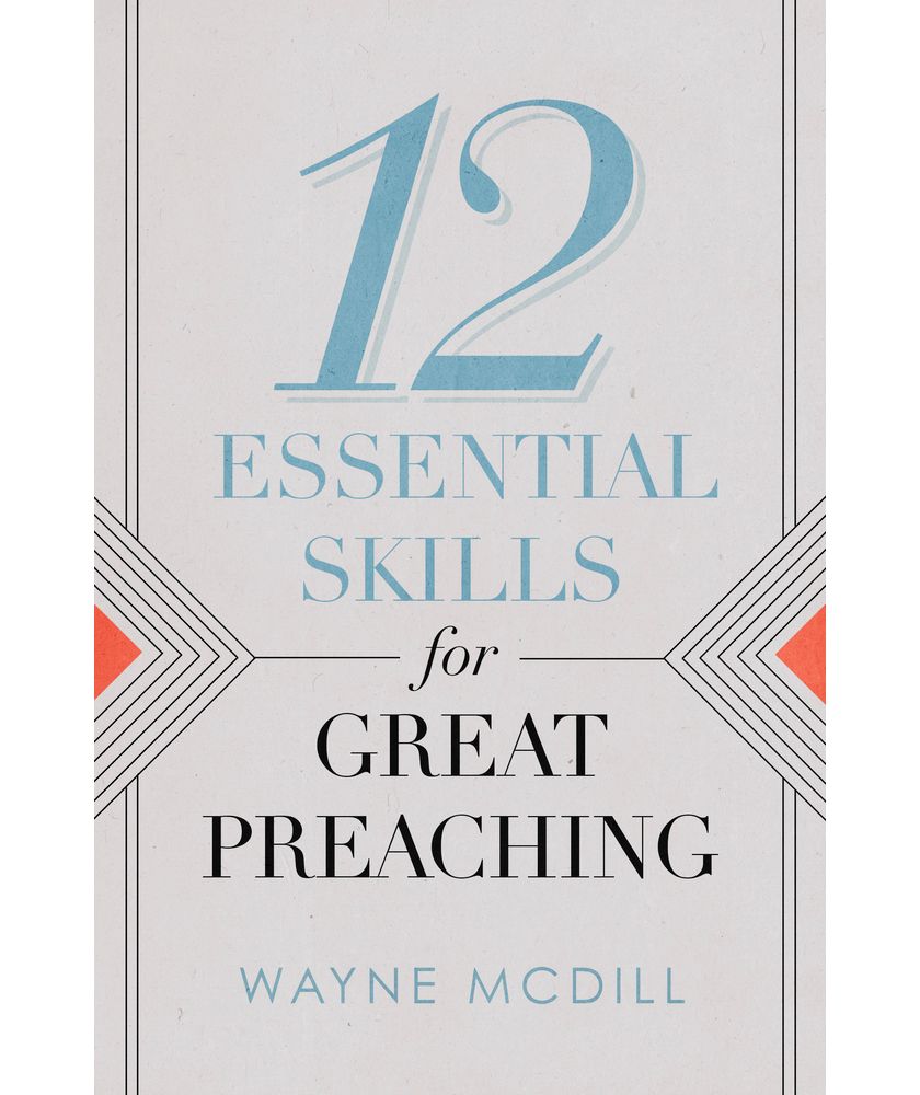 12 Essential Skills for Great Preaching | Lifeway