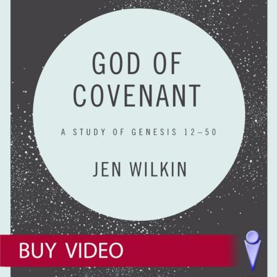 God of Covenant | A Bible Study by Jen Wilkin| Lifeway