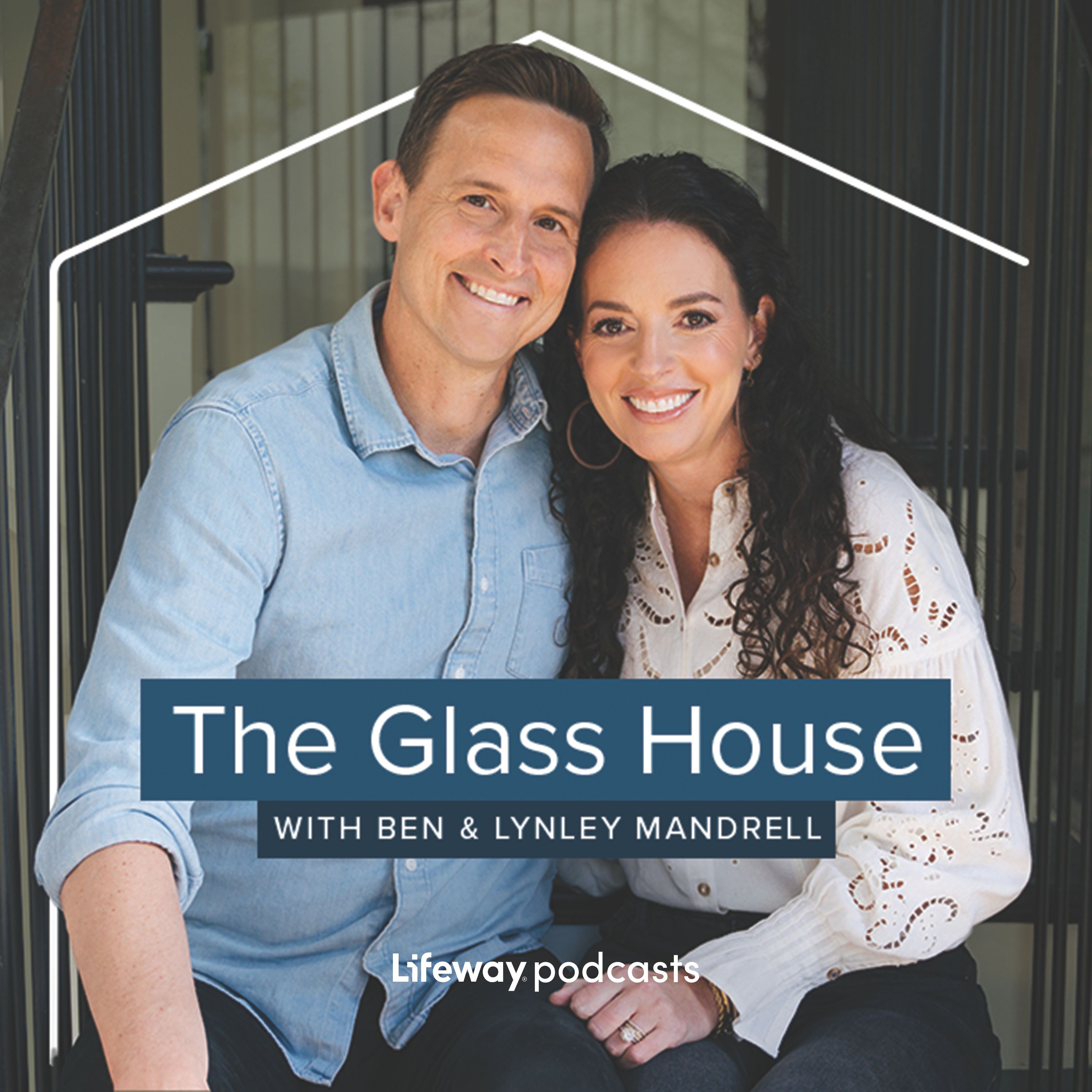 The Glass House Podcast | Lifeway