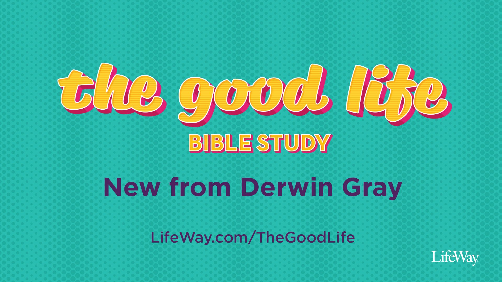 The Good Life | LifeWay