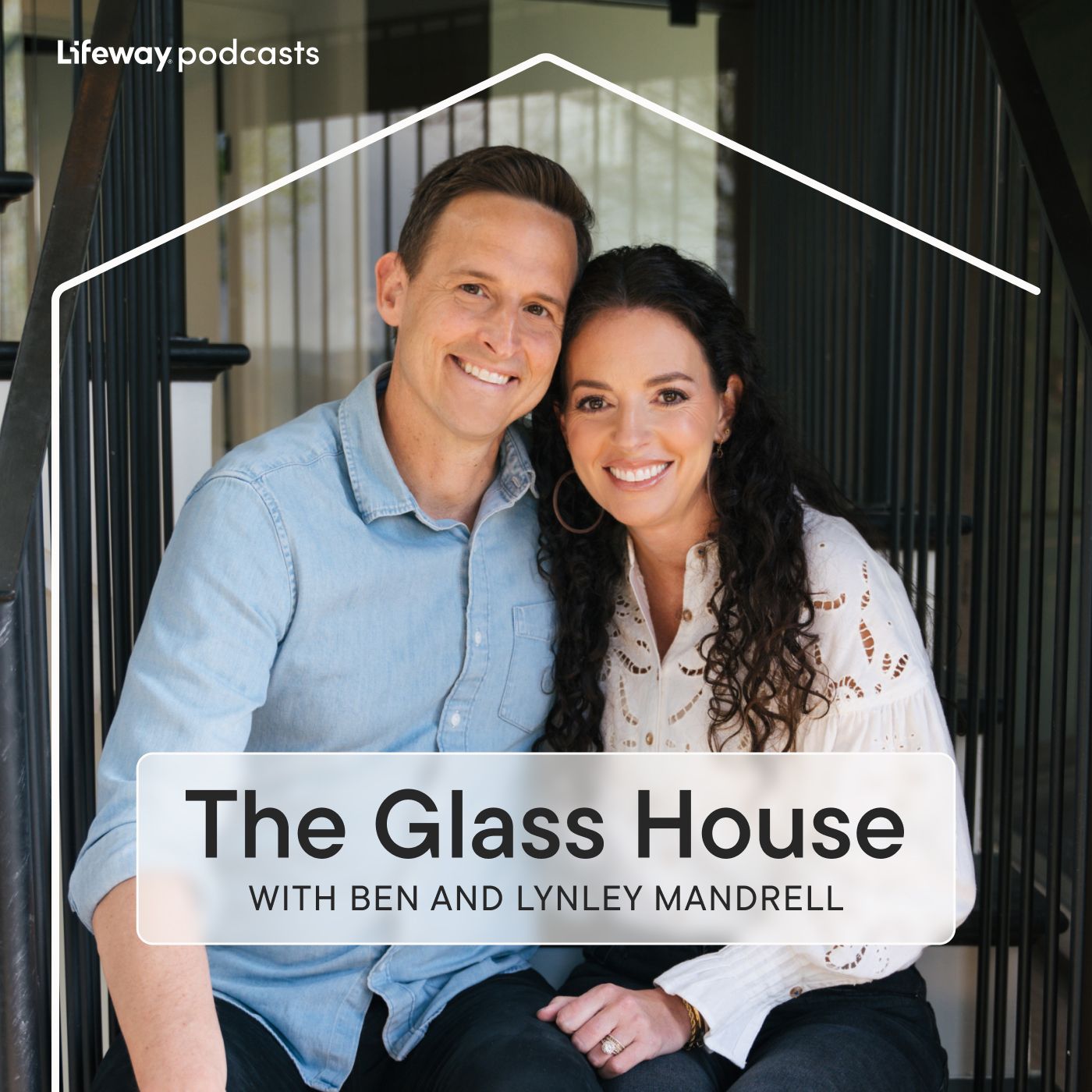 The Glass House Podcast | Lifeway