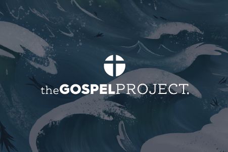 The Gospel Project Sunday School Curriculum | Lifeway