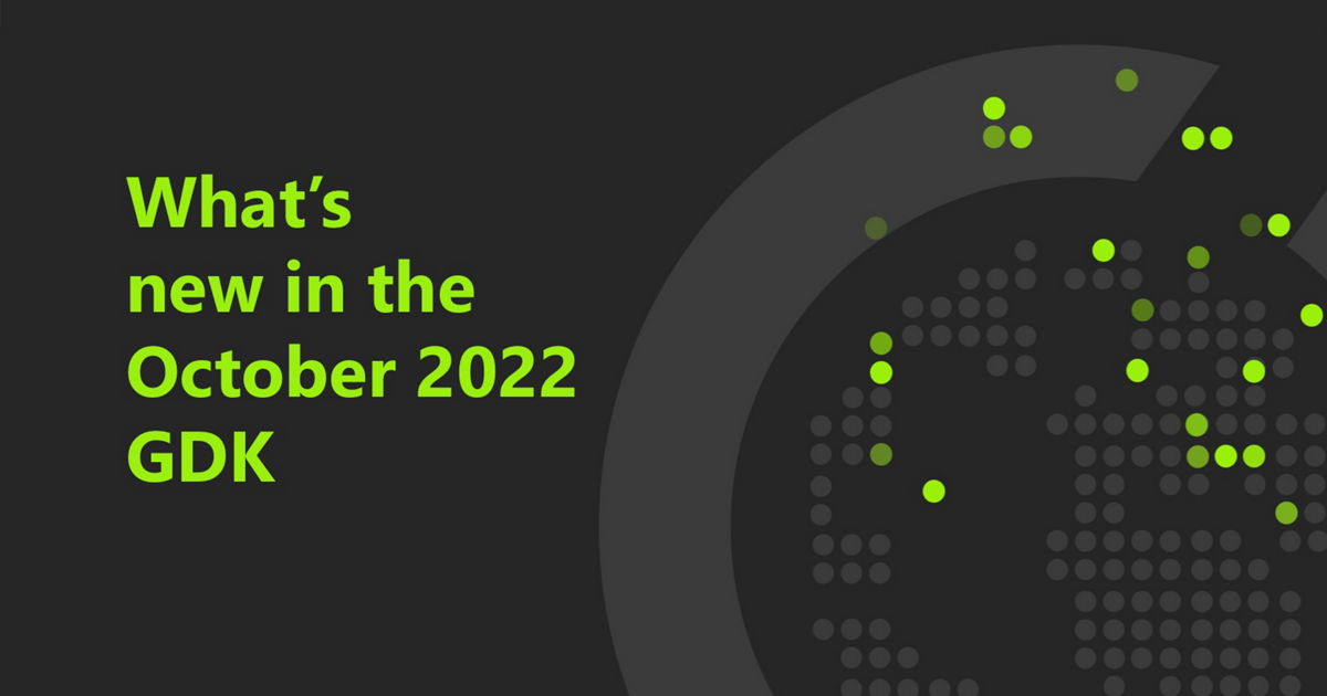 The October Game Development Kit (GDK) is Available Now