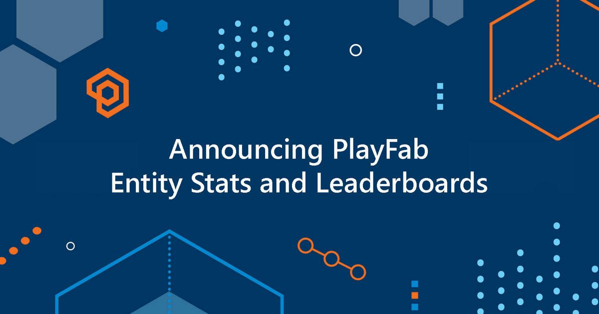 PlayFab Entity Stats and Leaderboards Now Available in Private Preview