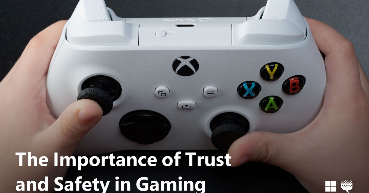 Gaming Trust and Safety: Our Why