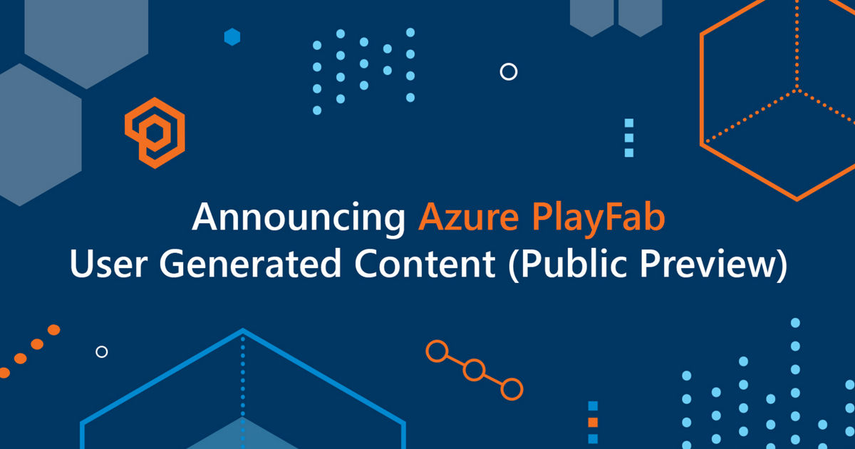 Announcing Azure PlayFab User Generated Content