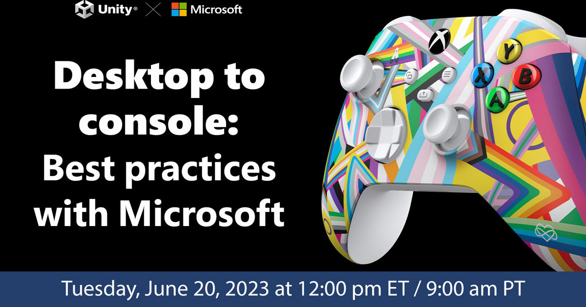 Join Unity’s “Desktop to console: Best practices with Microsoft ...