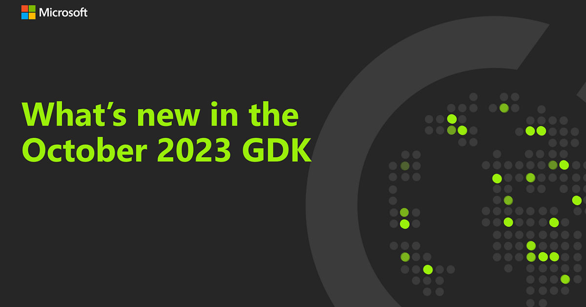 The October Game Development Kit (GDK) is Available Now