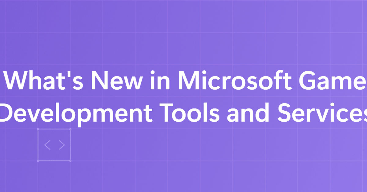 What's New in Microsoft Game Dev Tools and Services